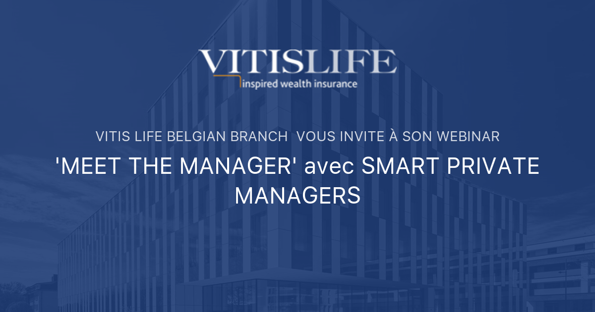 'MEET THE MANAGER' avec SMART PRIVATE MANAGERS | Vitis Life Belgian Branch