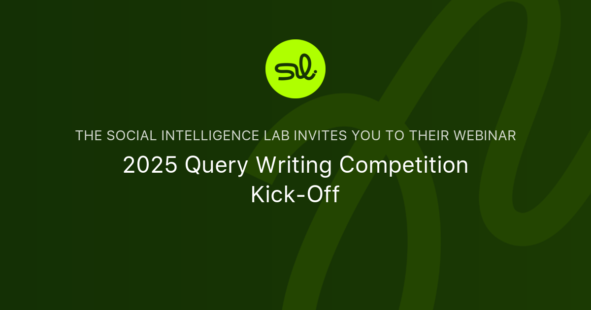 2025 Query Writing Competition Kick-Off | The Social Intelligence Lab