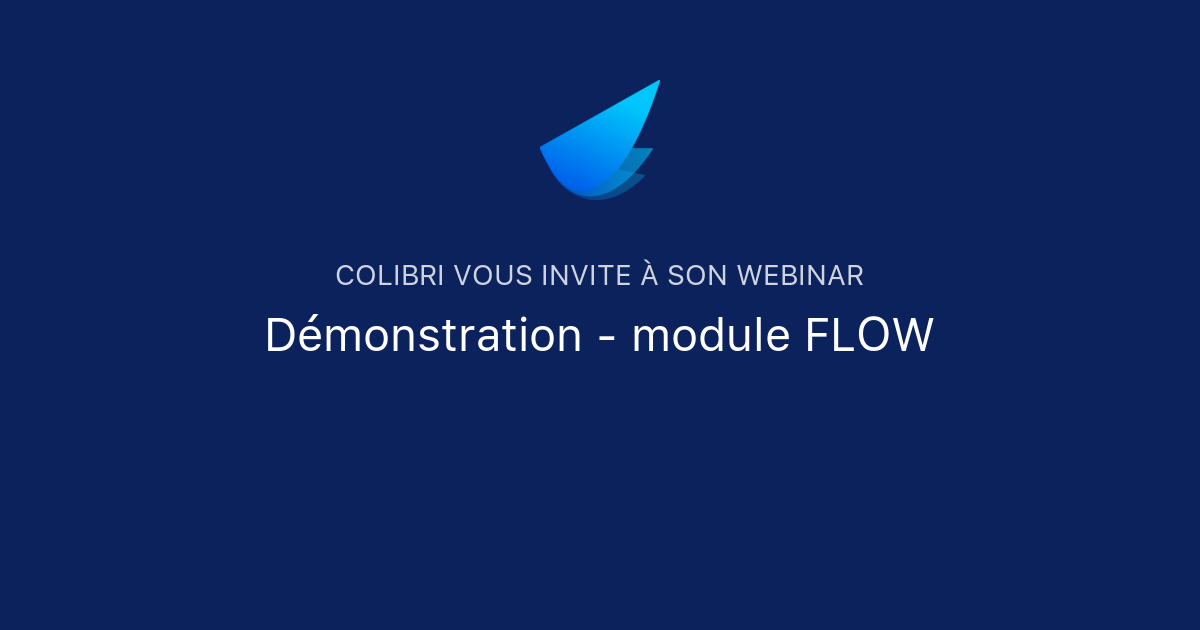 Démonstration - module FLOW | Colibri