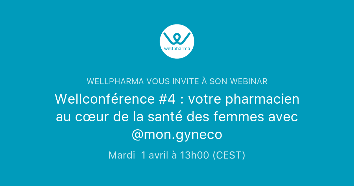 Wellconférence #4 : votre pharmacien au cœur de la santé des femmes ...