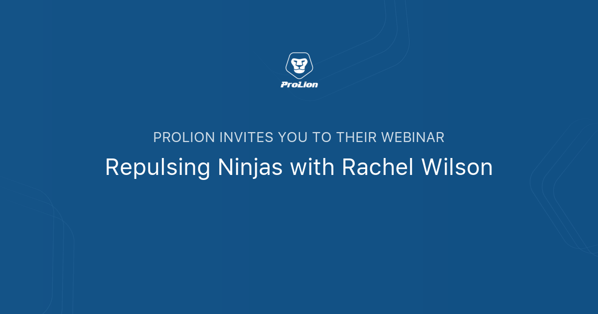 Repulsing Ninjas with Rachel Wilson | ProLion