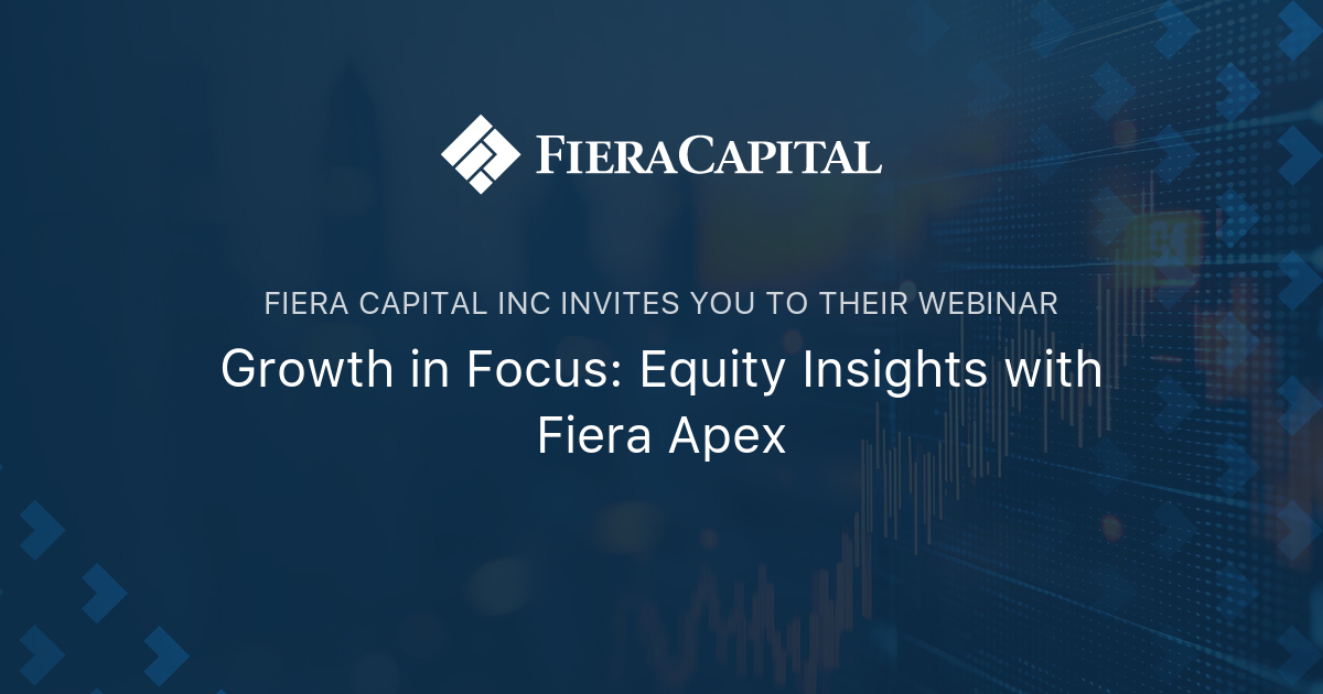 Growth in Focus: Equity Insights with Fiera Apex | Fiera Capital Inc