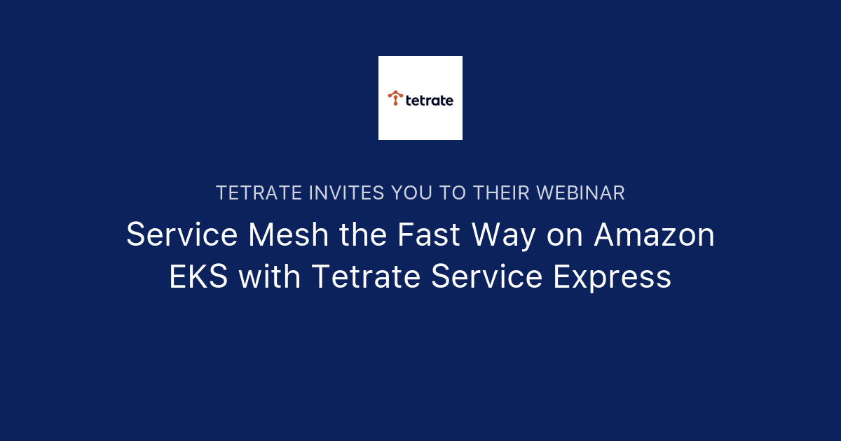 Service Mesh the Fast Way on Amazon EKS with Tetrate Service Express | Tetrate