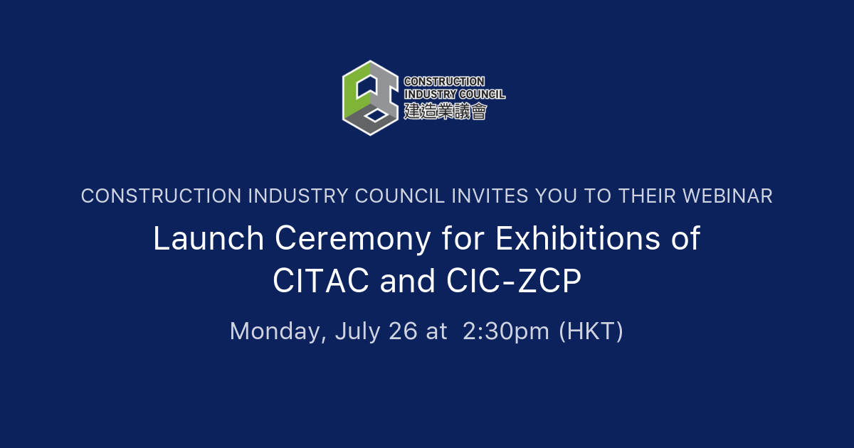 Launch Ceremony for Exhibitions of CITAC and CIC-ZCP | Construction ...