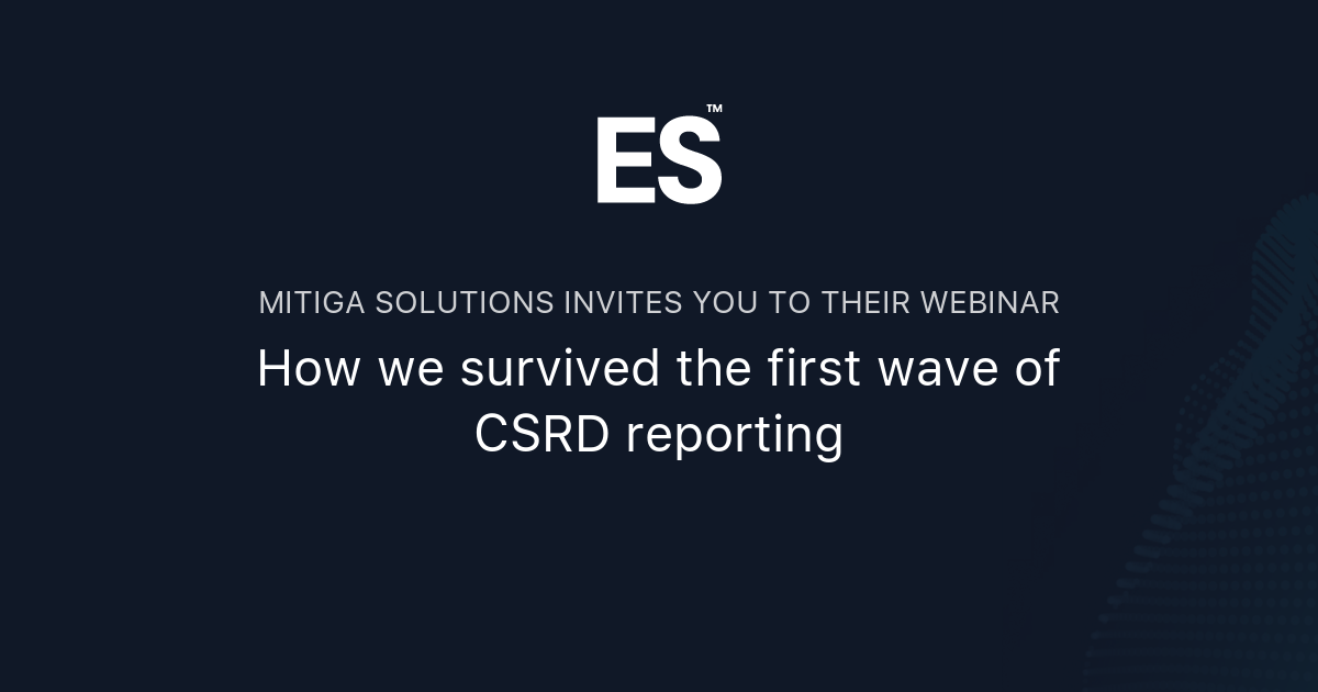 How we survived the first wave of CSRD reporting | Mitiga Solutions