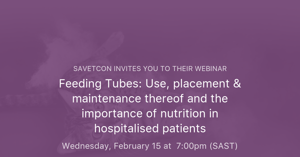 Feeding Tubes: Use, placement & maintenance thereof and the importance ...