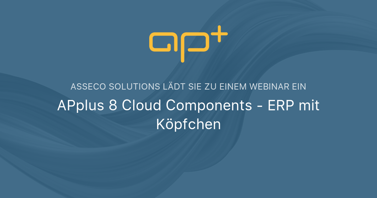 APplus 8 Cloud Components - ERP mit Köpfchen | Asseco Solutions