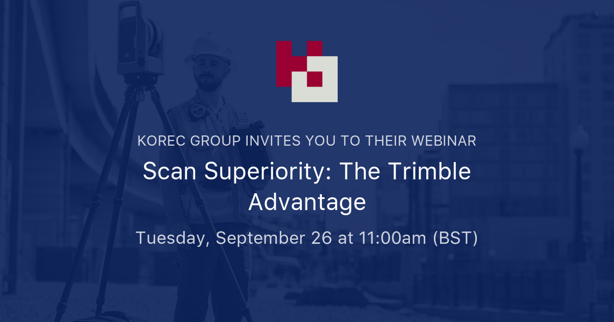 Scan Superiority: The Trimble Advantage | KOREC Group