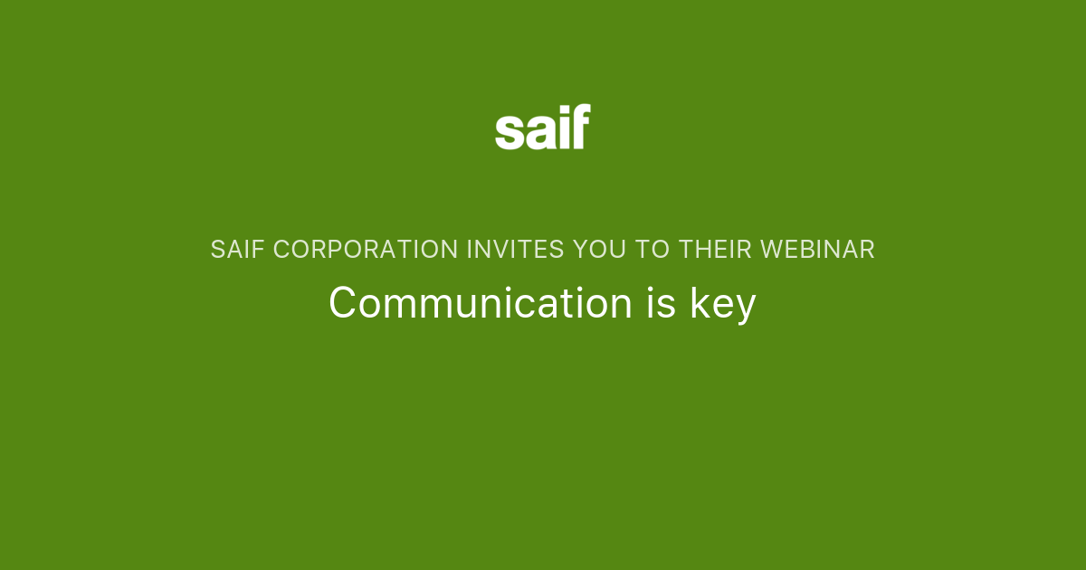 Communication is key | SAIF Corporation