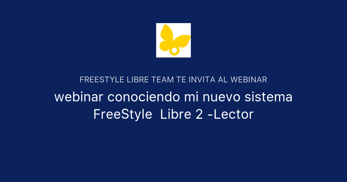 webinar conociendo mi nuevo sistema FreeStyle Libre 2 -Lector ...
