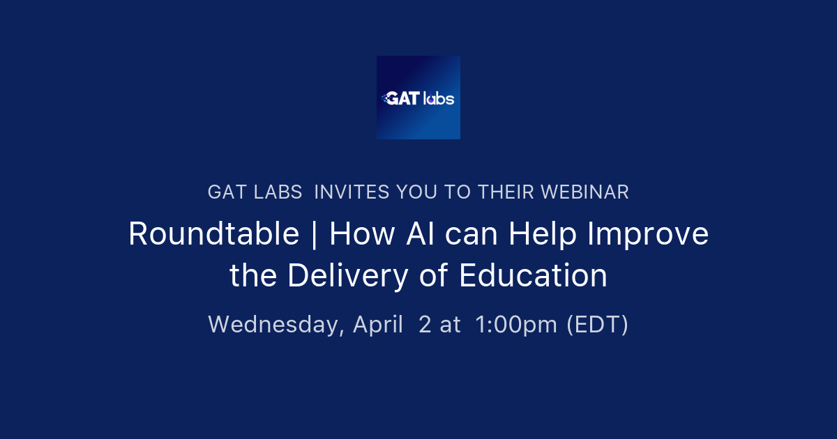 Roundtable | How AI can Help Improve the Delivery of Education | GAT Labs