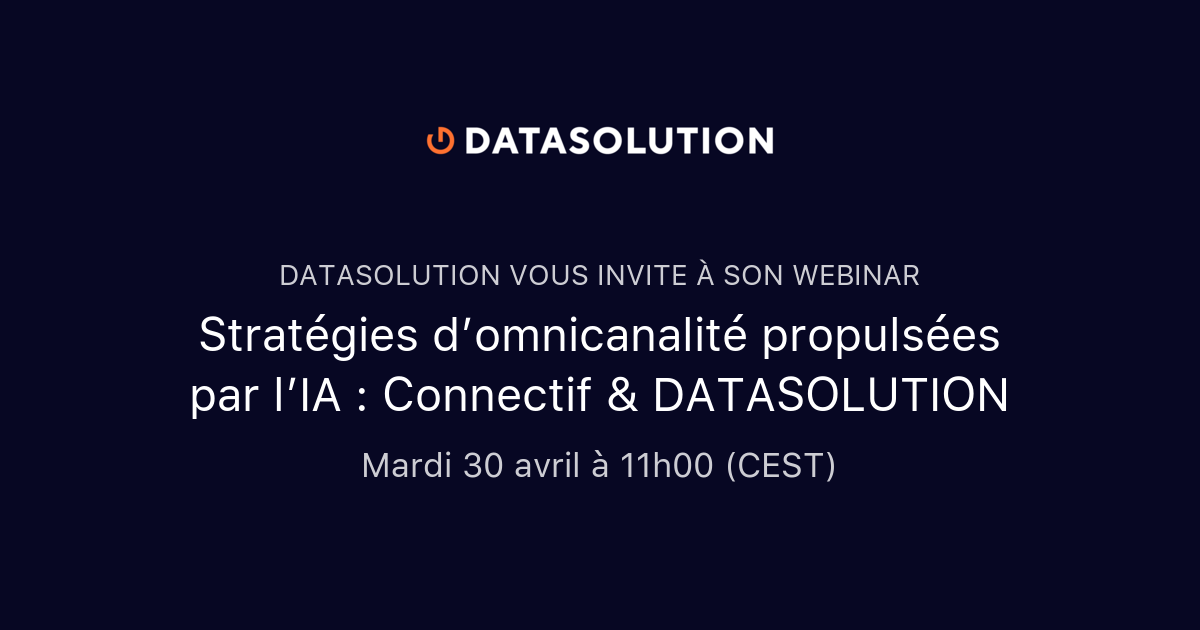 Stratégies d’omnicanalité propulsées par l’IA : Connectif & DATASOLUTION | DATASOLUTION