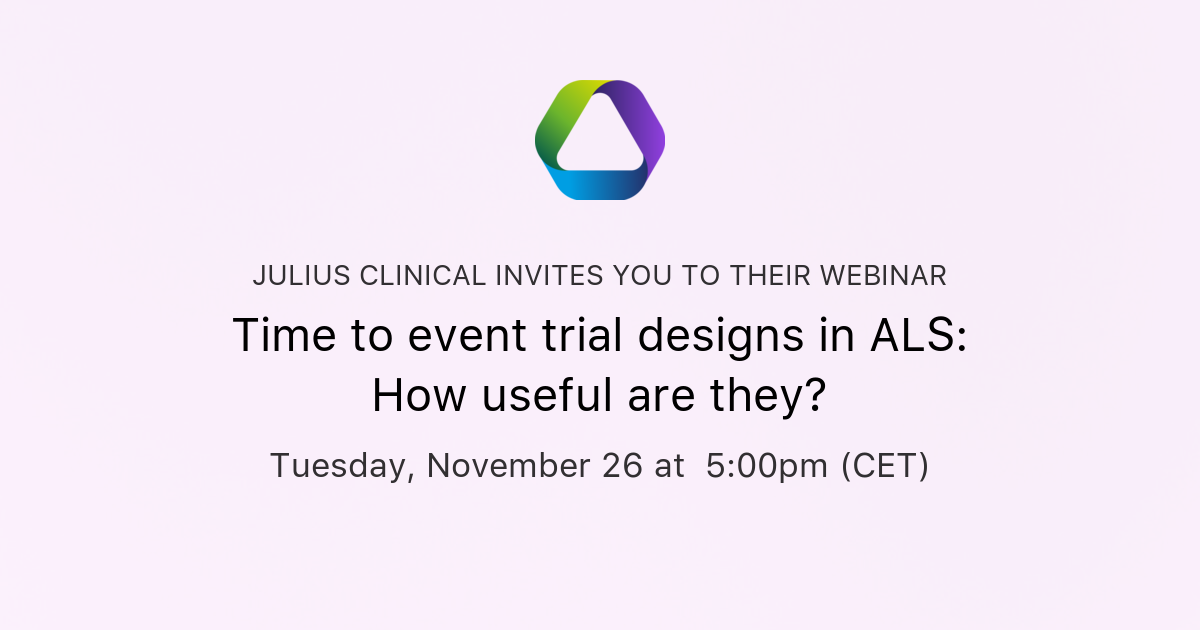 Time to event trial designs in ALS: How useful are they? | Julius Clinical