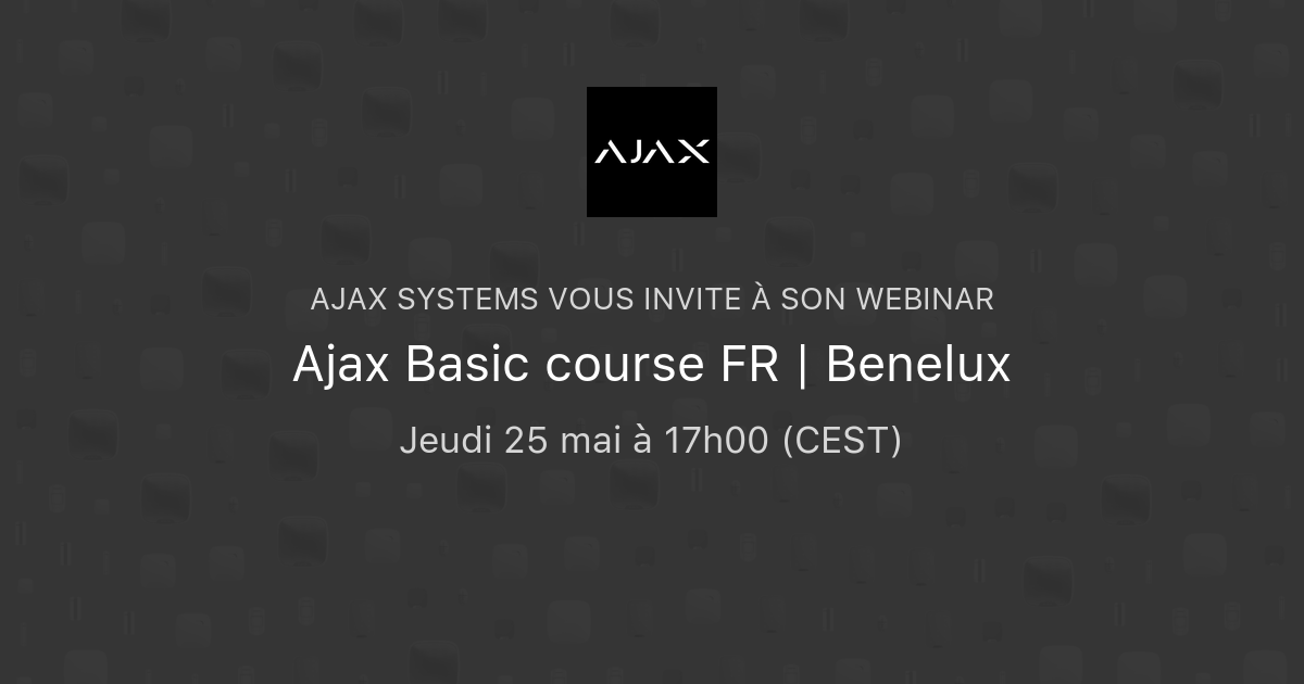 Ajax Basic course FR | Benelux | Ajax Systems
