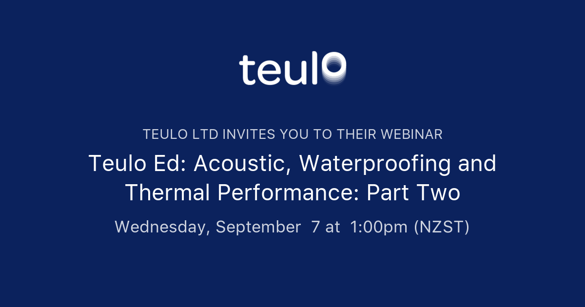 Teulo Ed: Acoustic, Waterproofing and Thermal Performance: Part Two | Teulo Ltd