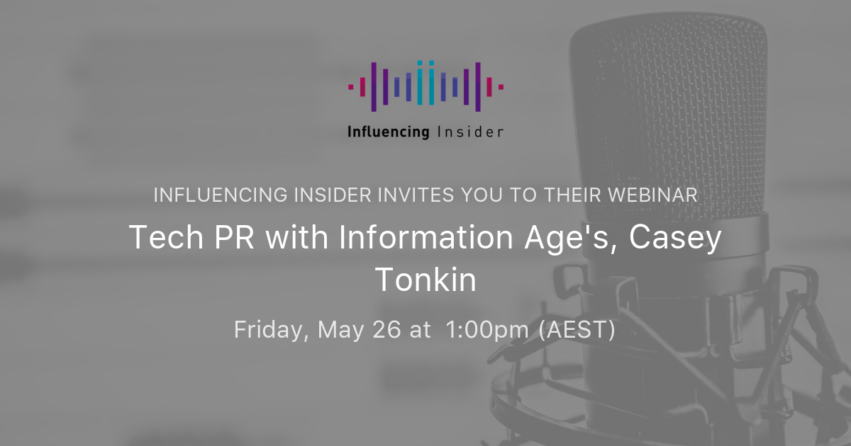 Tech PR with Information Age's, Casey Tonkin | Influencing Insider