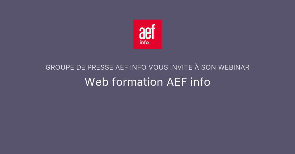 Web formation AEF info | Groupe de presse AEF info