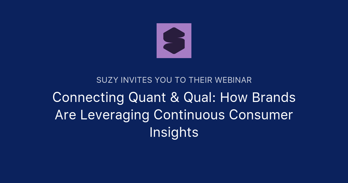 Connecting Quant & Qual: How Brands Are Leveraging Continuous Consumer ...