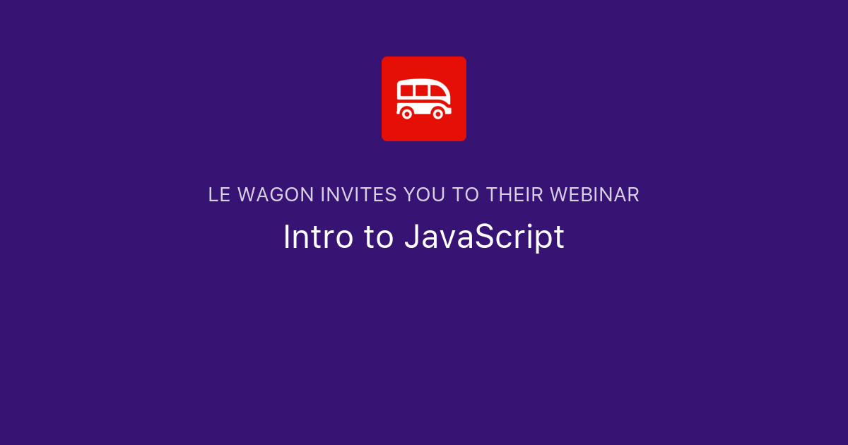 Intro to JavaScript | Le Wagon