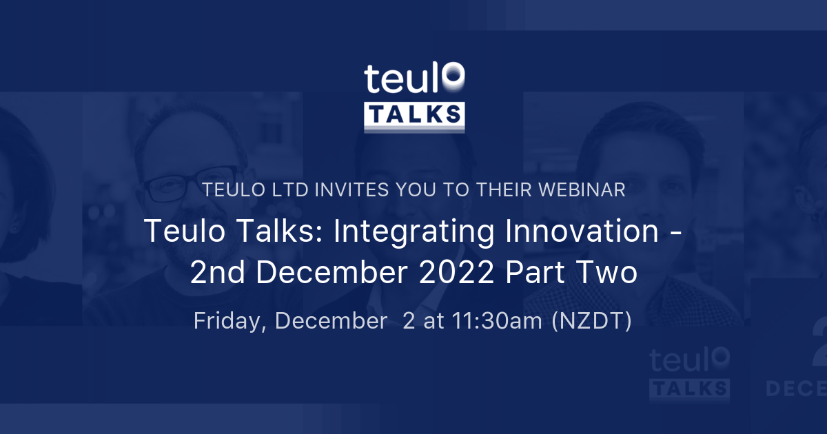 Teulo Talks: Integrating Innovation - 2nd December 2022 Part Two | Teulo Ltd