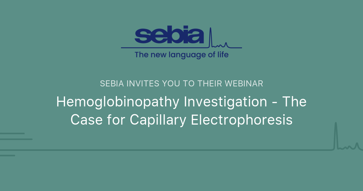 Hemoglobinopathy Investigation - The Case for Capillary Electrophoresis ...