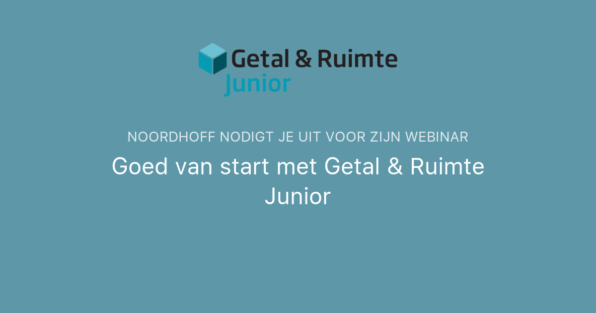 Goed van start met Getal & Ruimte Junior | Noordhoff