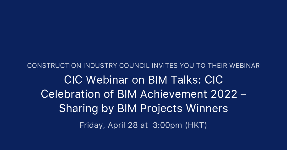 CIC Webinar on BIM Talks: CIC Celebration of BIM Achievement 2022 ...