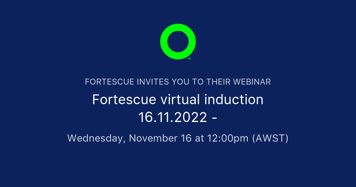 Fortescue virtual induction 16.11.2022 - | Fortescue
