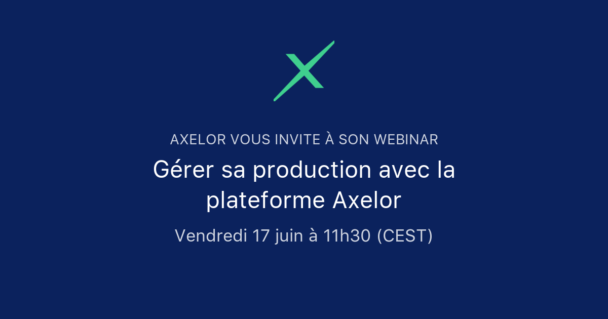 Gérer sa production avec la plateforme Axelor | Axelor