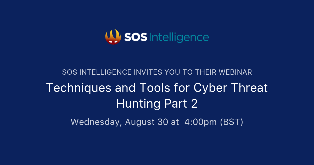 Techniques and Tools for Cyber Threat Hunting Part 2 | SOS Intelligence
