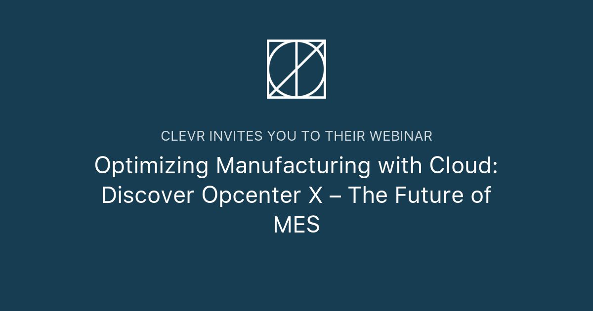Optimizing Manufacturing with Cloud: Discover Opcenter X – The Future ...