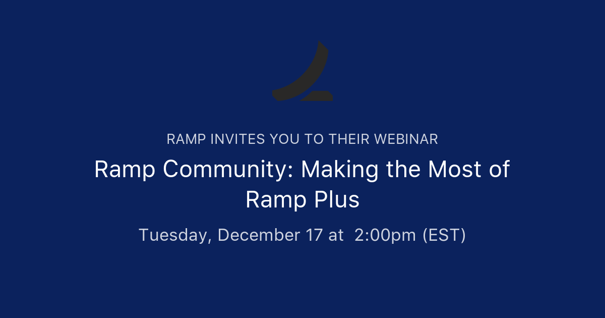Ramp Community: Making the Most of Ramp Plus | Ramp