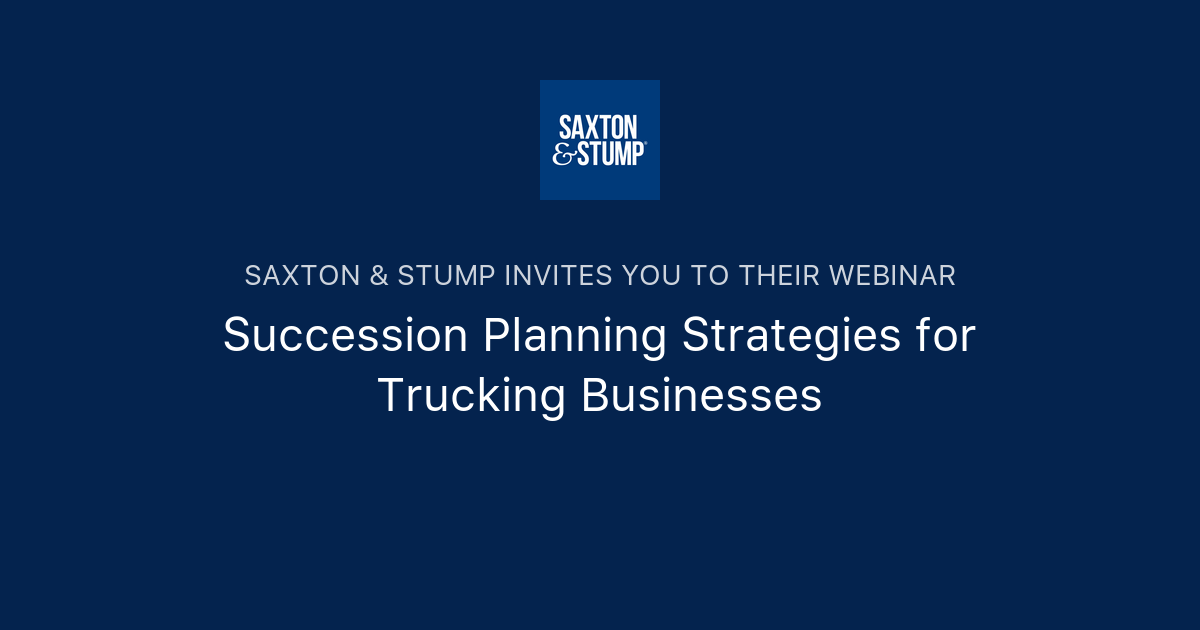 Succession Planning Strategies for Trucking Businesses | Saxton & Stump