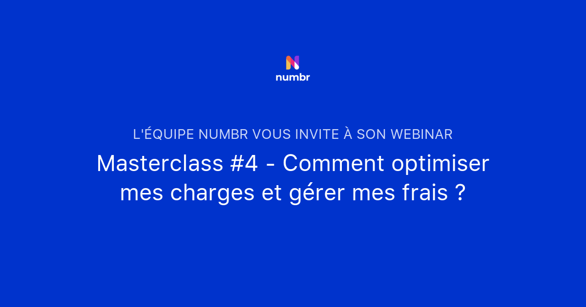 Masterclass #4 - Comment optimiser mes charges et gérer mes frais ? | L ...