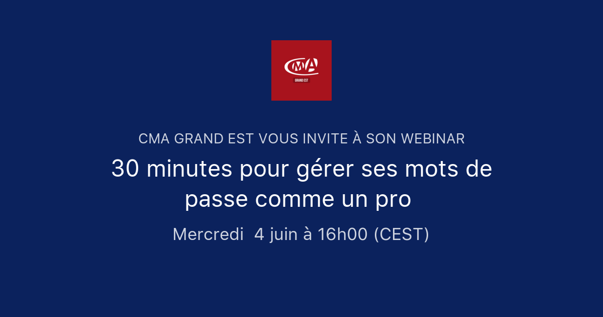30 minutes pour gérer ses mots de passe comme un pro | CMA Grand Est