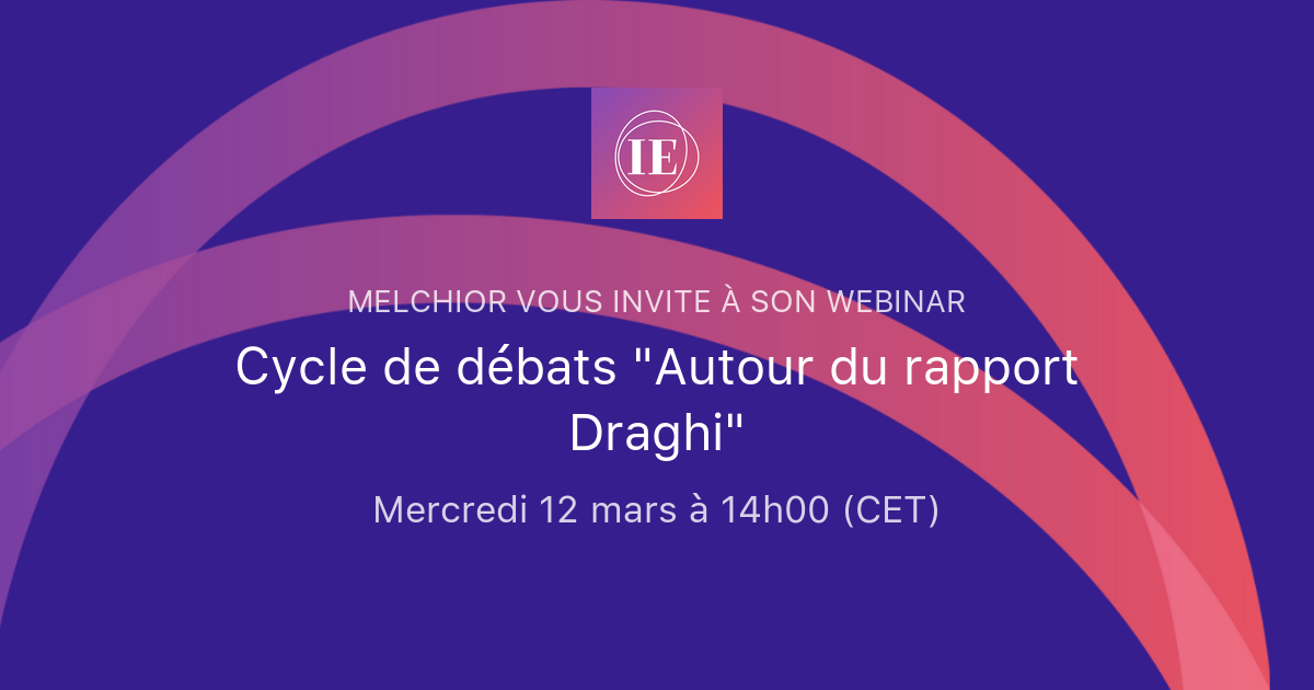 Cycle de débats "Autour du rapport Draghi" | Melchior