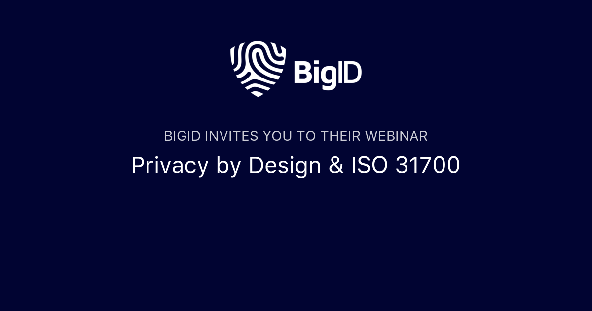 Privacy by Design & ISO 31700 | BigID