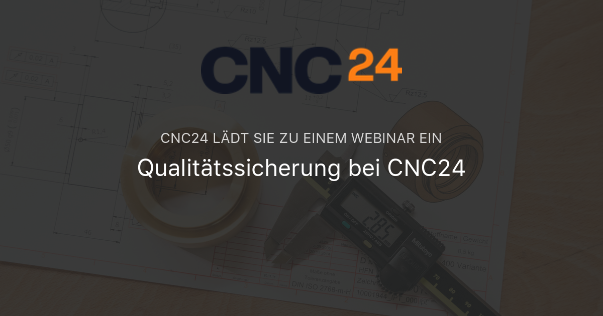 Qualitätssicherung bei CNC24 | CNC24