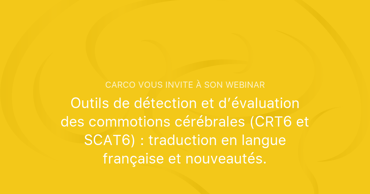 Outils de détection et d’évaluation des commotions cérébrales (CRT6 et ...