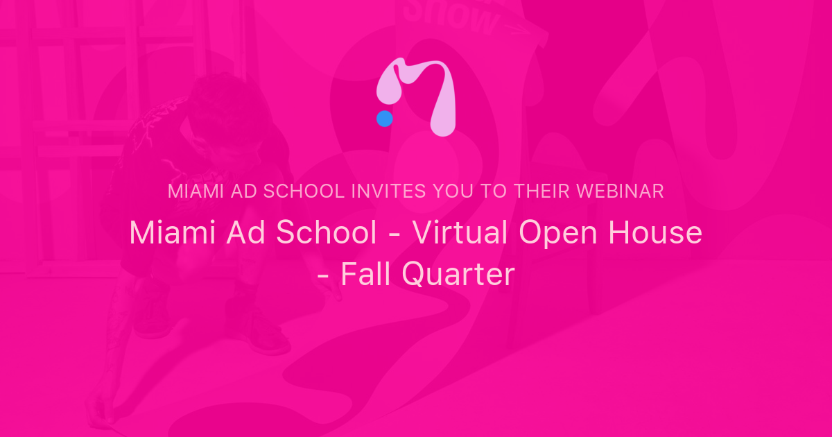 Miami Ad School - Virtual Open House - Fall Quarter | Miami Ad School