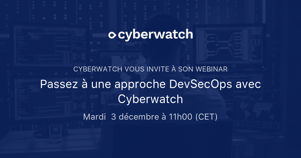 Passez à une approche DevSecOps avec Cyberwatch | CYBERWATCH