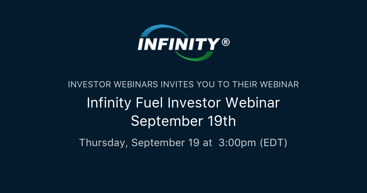 Infinity Fuel Investor Webinar September 19th | Investor Webinars