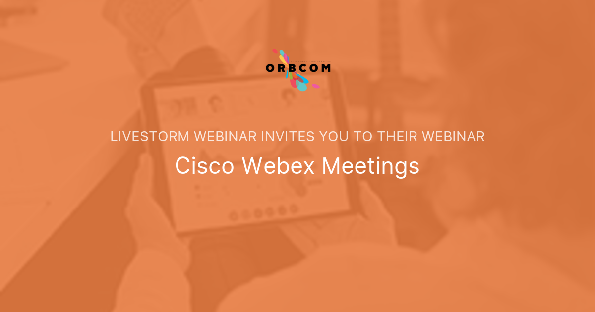 Cisco Webex Meetings | Livestorm Webinar