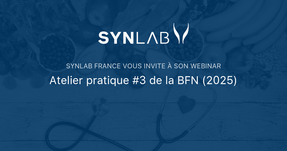 Atelier pratique #3 de la BFN (2025) | SYNLAB France