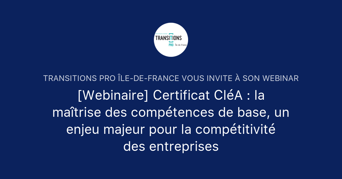 [Webinaire] Certificat CléA : la maîtrise des compétences de base, un ...