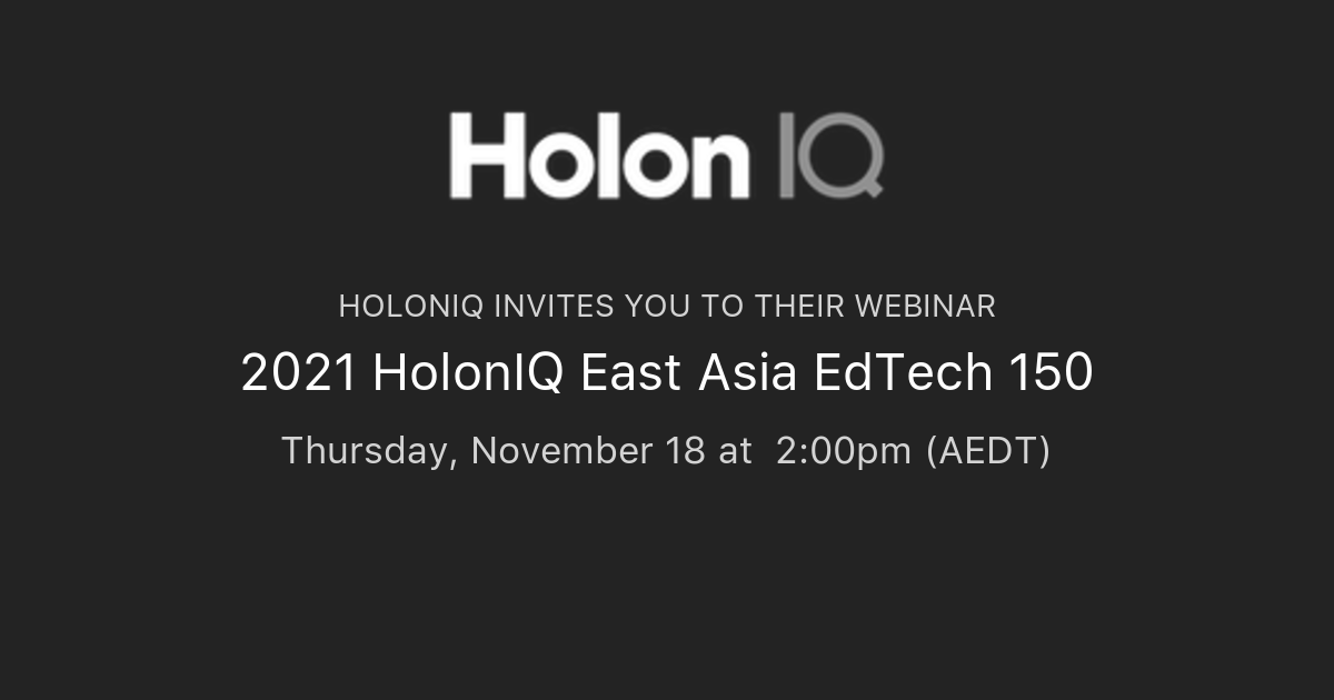 2021 Holoniq East Asia Edtech 150 Holoniq