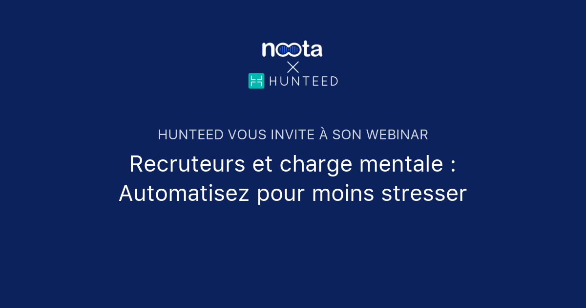 Recruteurs et charge mentale : Automatisez pour moins stresser | Hunteed