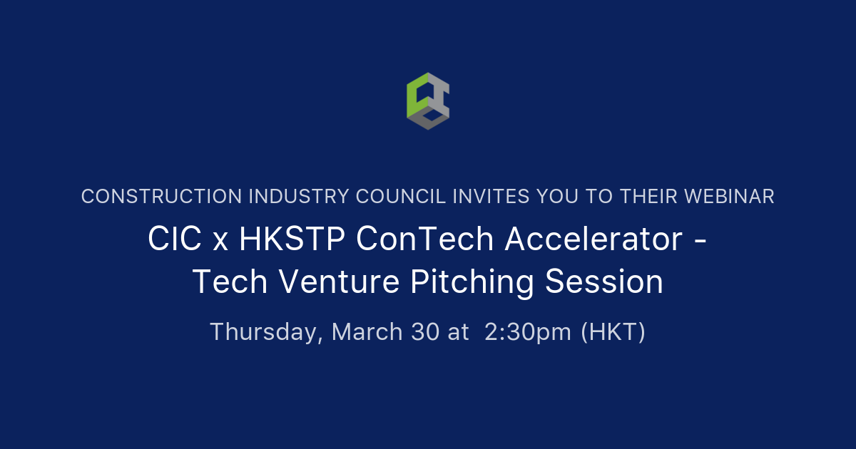 CIC x HKSTP ConTech Accelerator - Tech Venture Pitching Session | Construction Industry Council