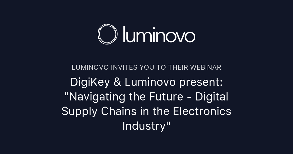 DigiKey & Luminovo present: "Navigating the Future - Digital Supply ...