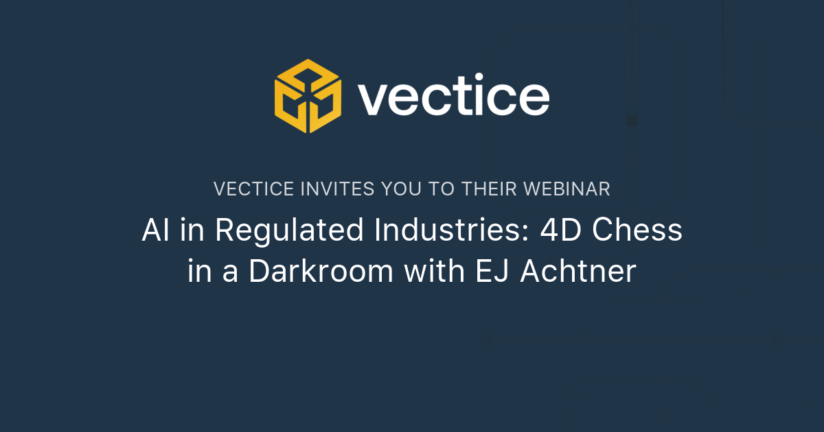AI in Regulated Industries: 4D Chess in a Darkroom with EJ Achtner ...